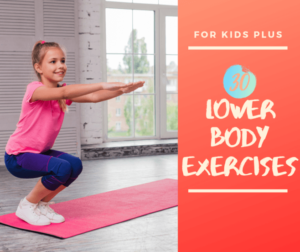 30 Exercises to strengthen the lower body muscles for kids | For Kids+